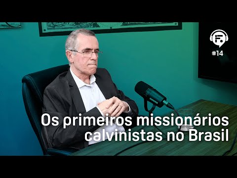 Os primeiros missionários calvinistas no Brasil - Sermões Online